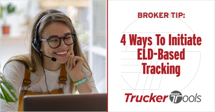 Broker Tip: Four Ways To Initiate ELD-Based Tracking - Trucker Tools